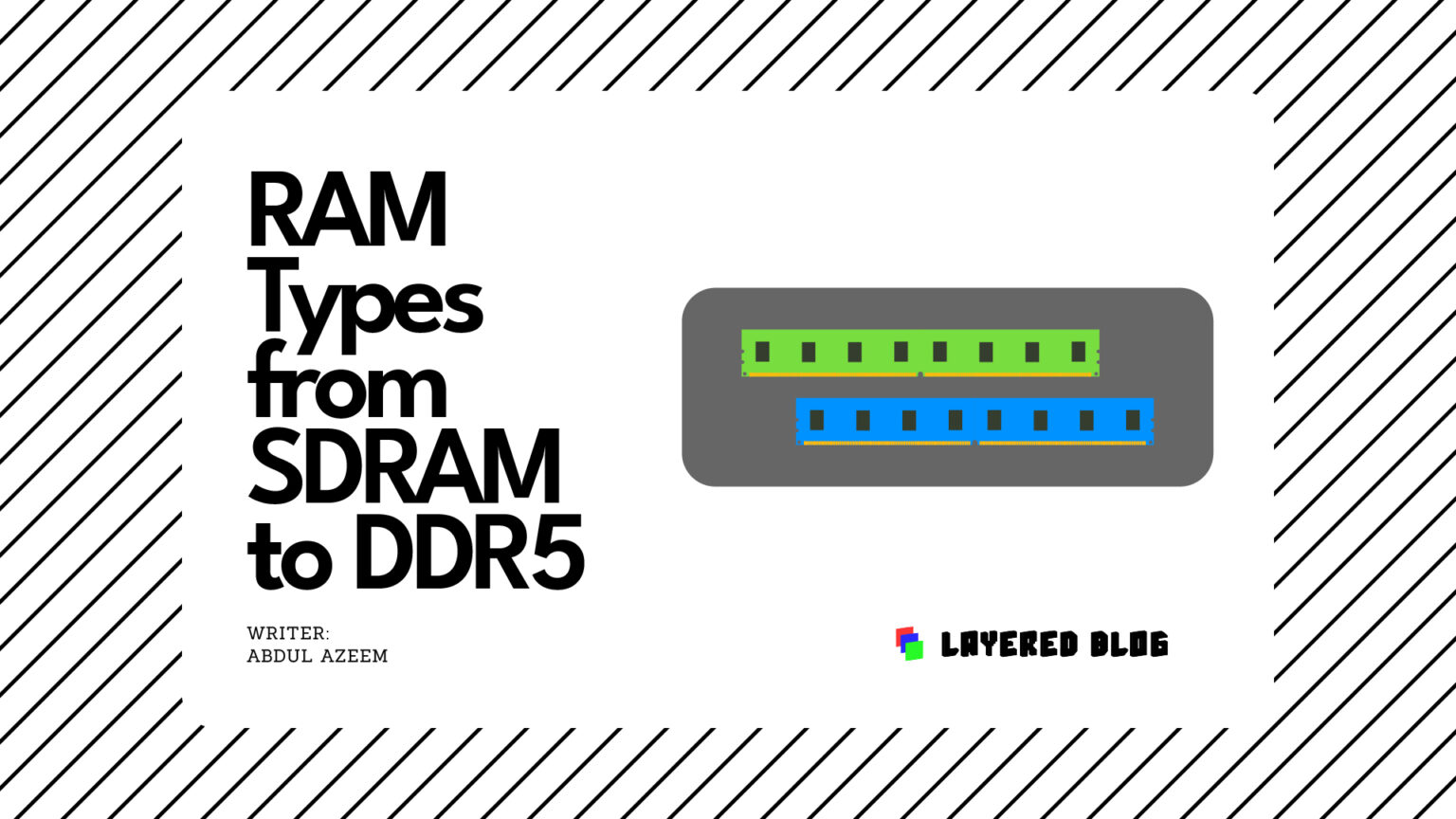 RAM Types from SDRAM to DDR5 - LayeredBlog.com